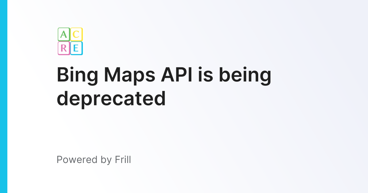 Bing Maps API is being deprecated | Frill.co