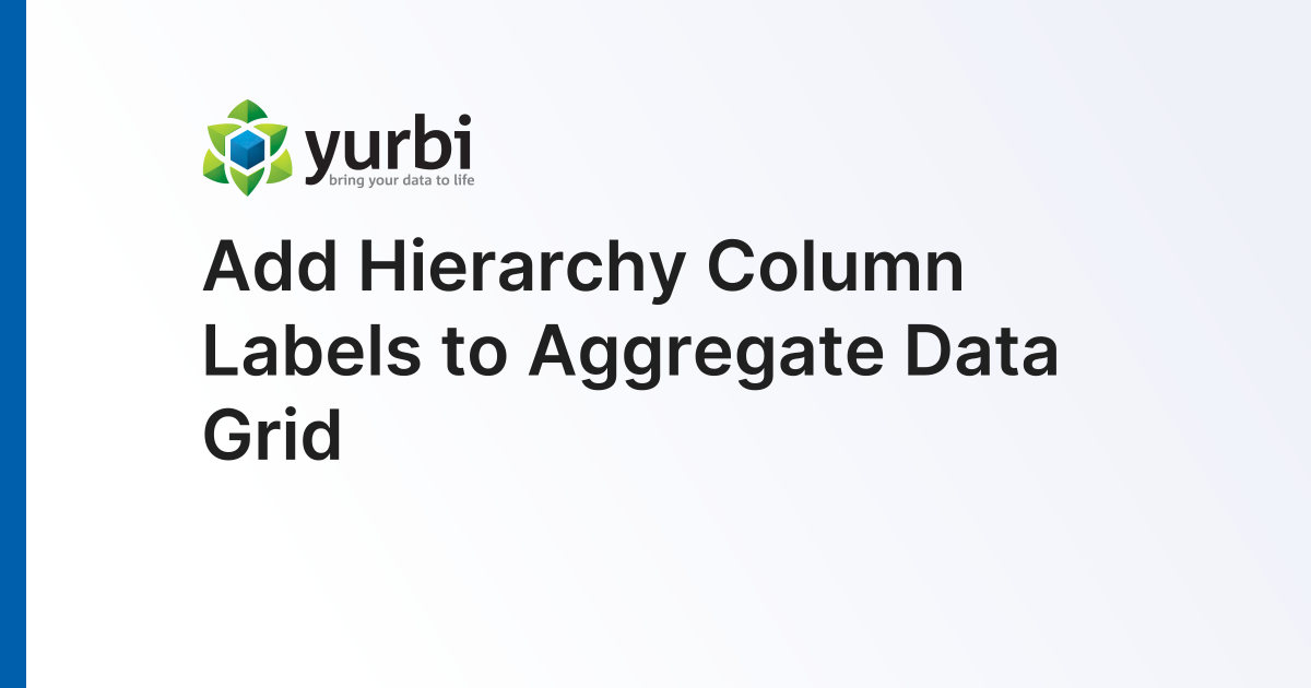 Add Hierarchy Column Labels to Aggregate Data Grid