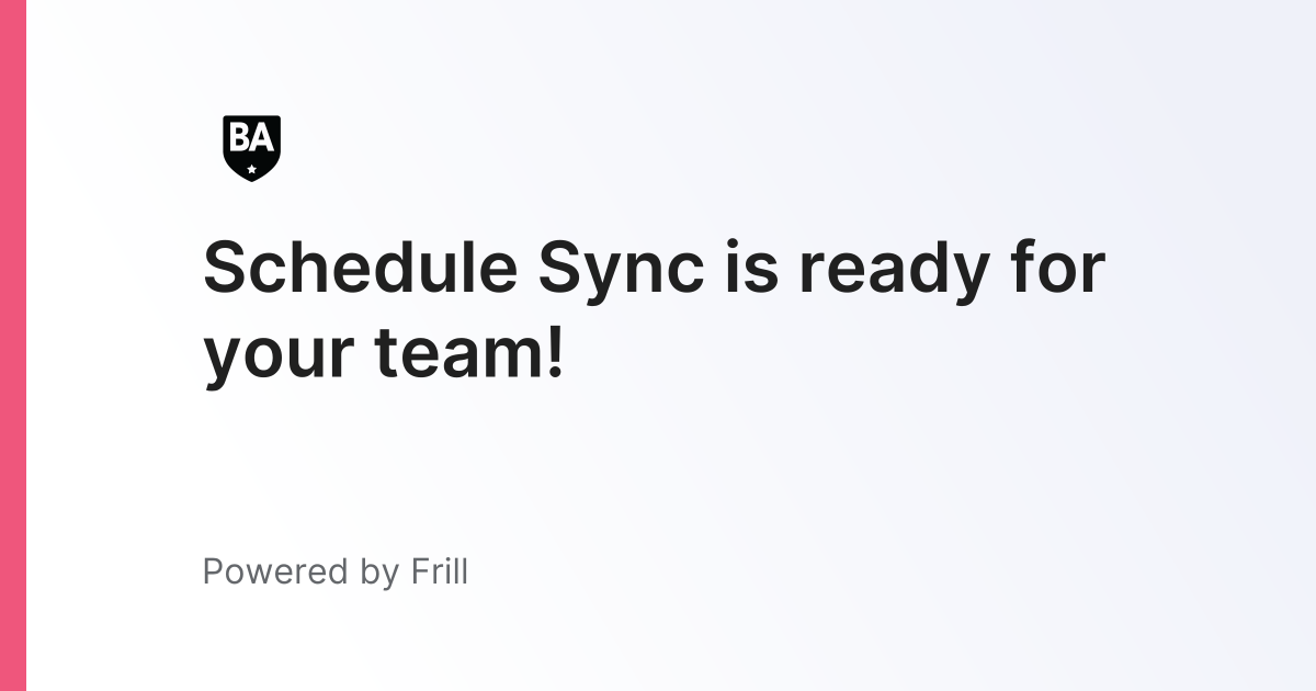Schedule Sync is ready for your team! | Frill.co
