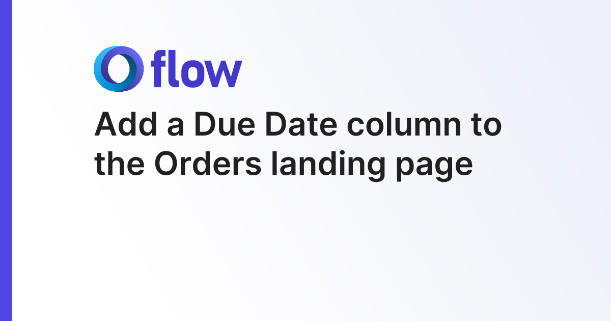 Add a Due Date column to the Orders landing page