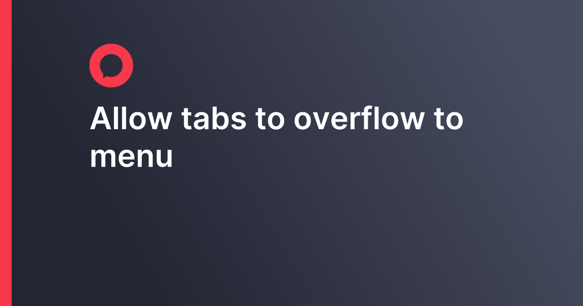 Allow tabs to overflow to menu