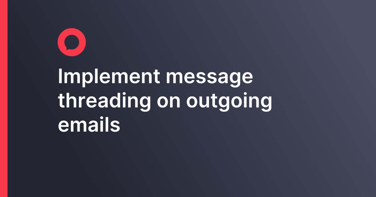 Implement message threading on outgoing emails