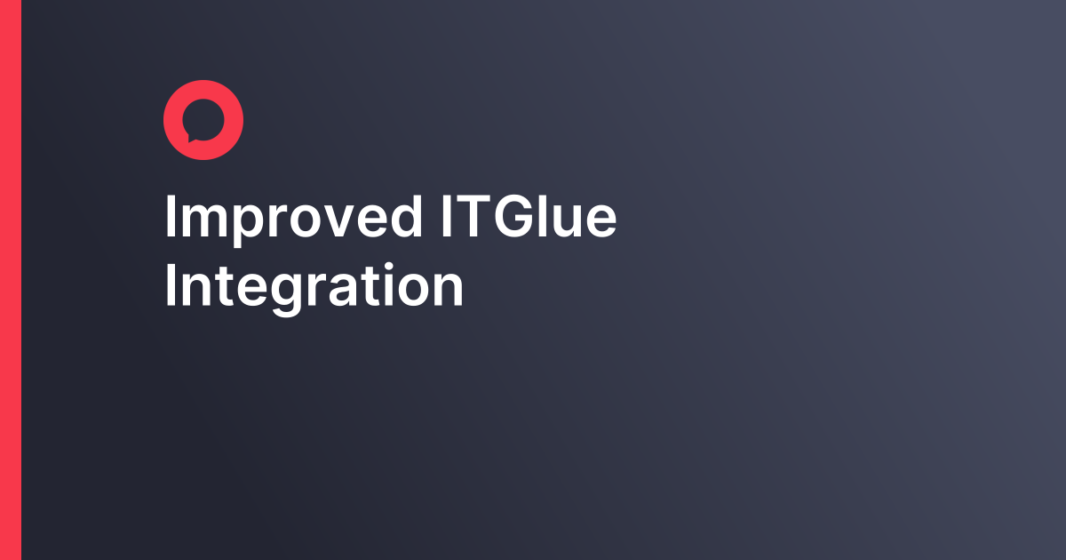 Improved ITGlue Integration