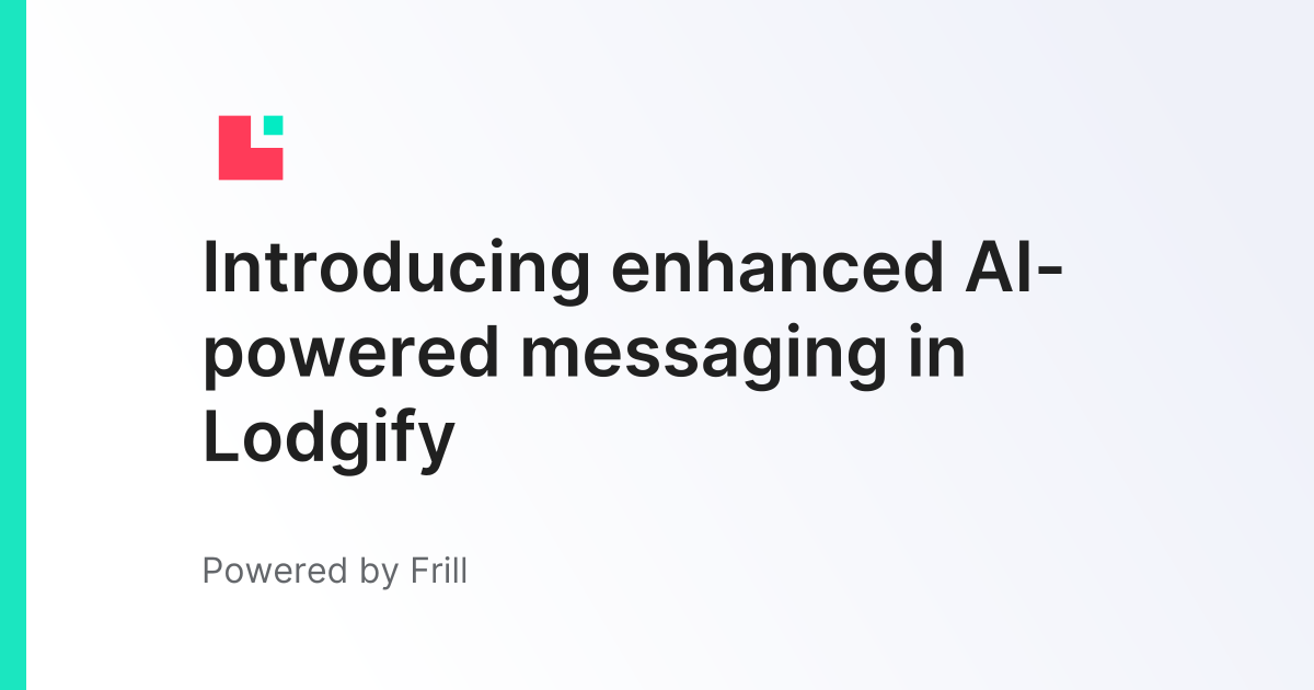Introducing enhanced AI-powered messaging in Lodgify | Frill.co Introducing enhanced AI-powered messaging in Lodgify | Frill.co