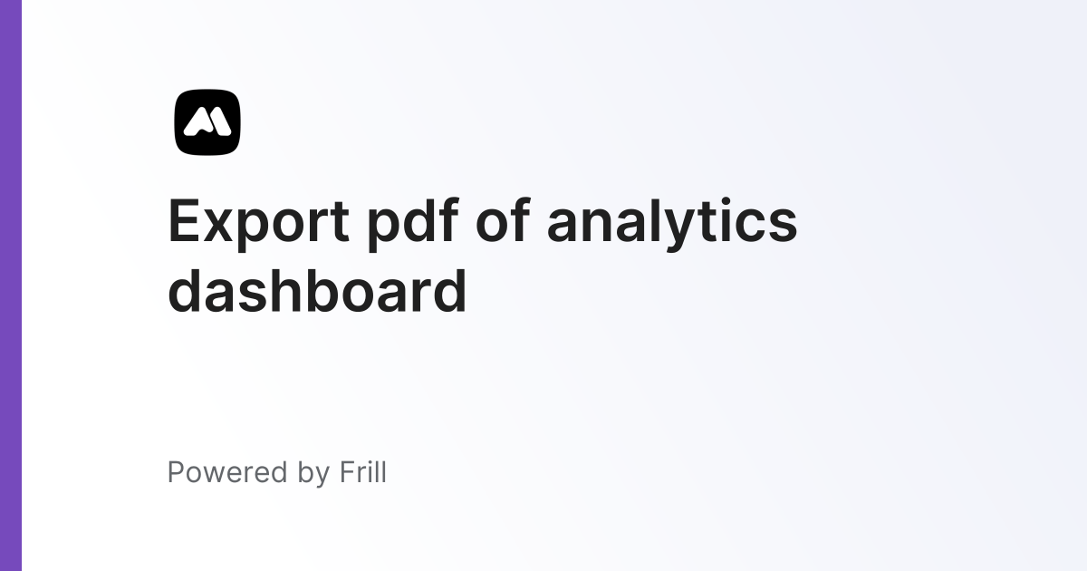 Export pdf of analytics dashboard | Frill.co