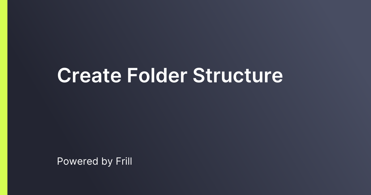 Create Folder Structure