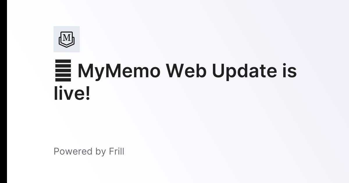 📢 MyMemo Web Update is live! | Frill.co