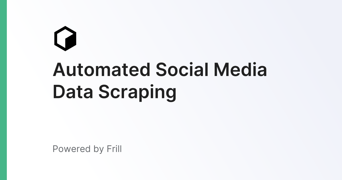 Automated Social Media Data Scraping | Frill.co