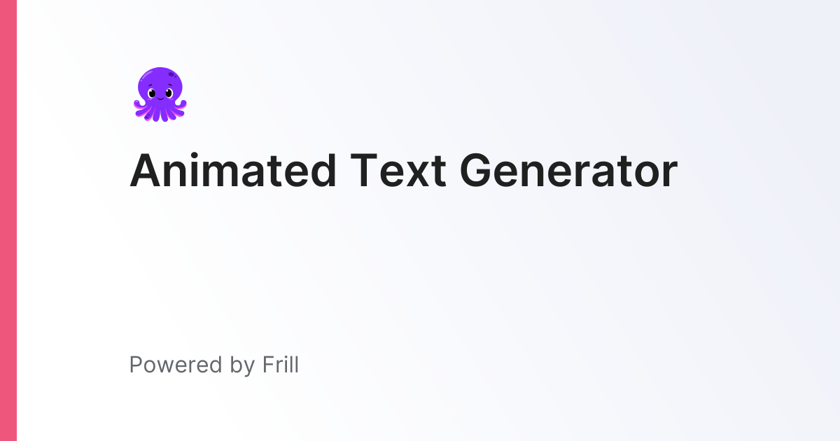 Animated Text Generator | Frill.co