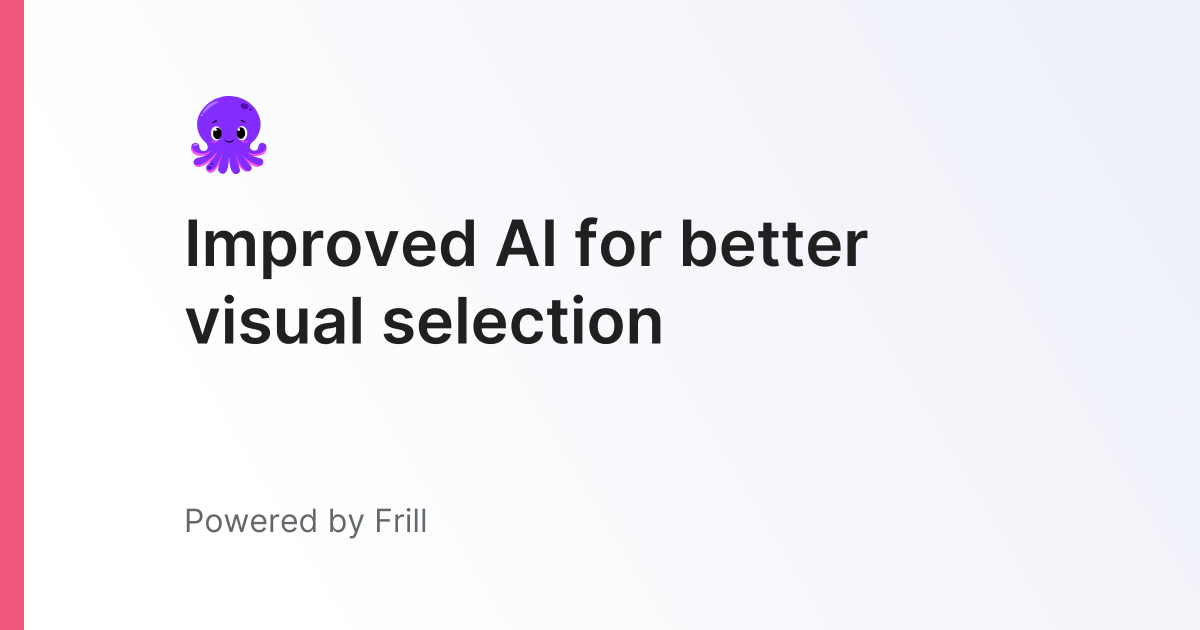 Improved AI for better visual selection | Frill.co