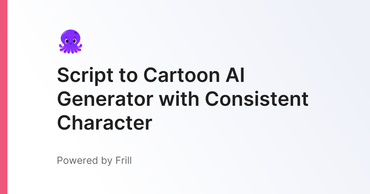 Script to Cartoon AI Generator with Consistent Character | Frill.co