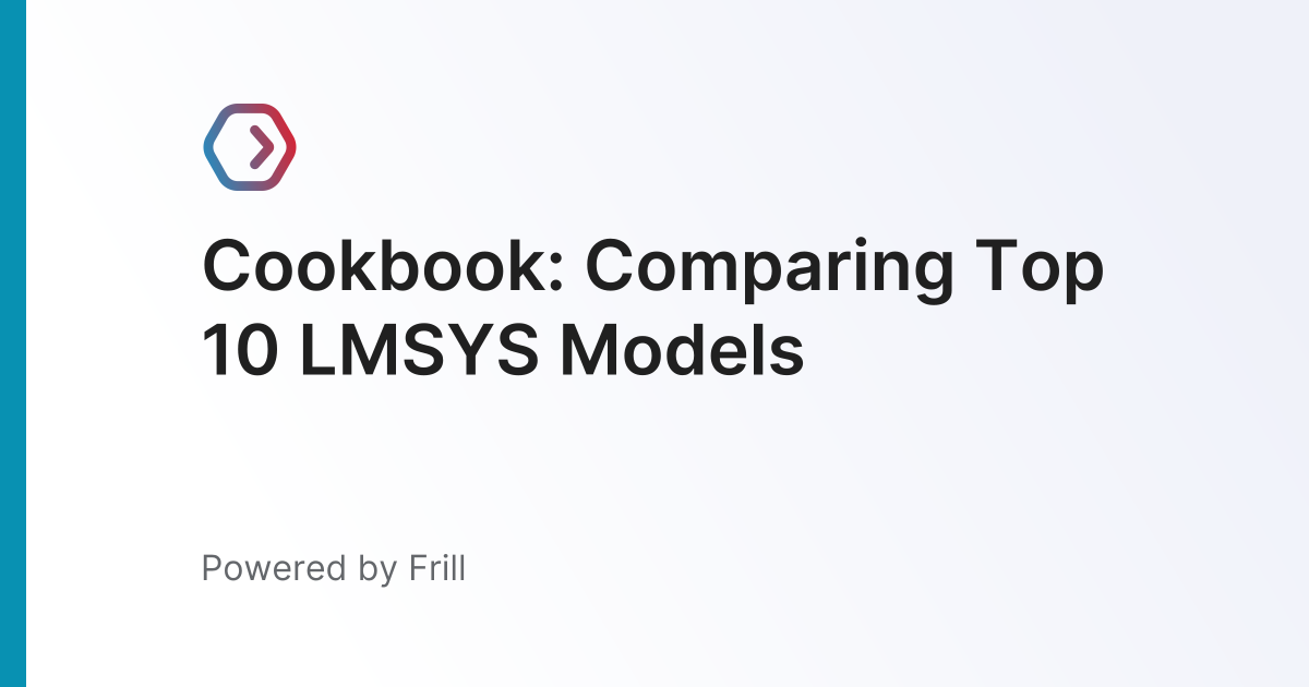 Cookbook Comparing Top 10 Lmsys Models