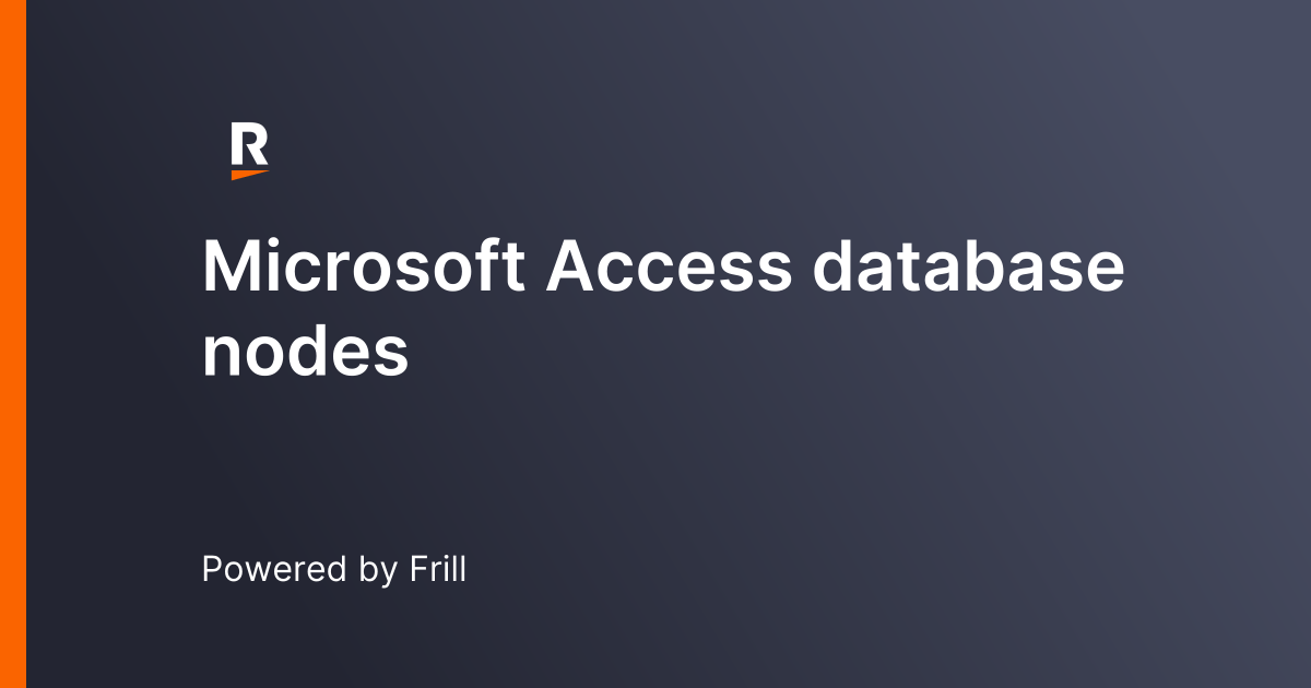 Microsoft Access database nodes | Frill.co