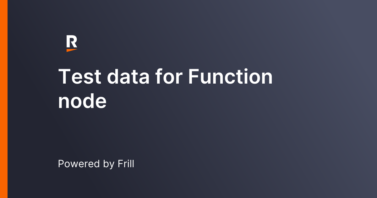 Test data for Function node | Frill.co