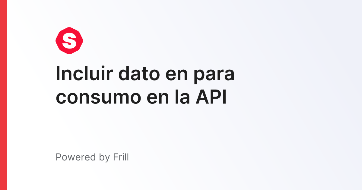 Incluir dato en para consumo en la API | Frill.co