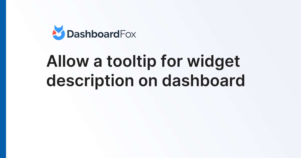 Allow A Tooltip For Widget Description On Dashboard