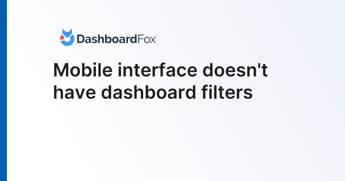 Mobile interface doesn't have dashboard filters