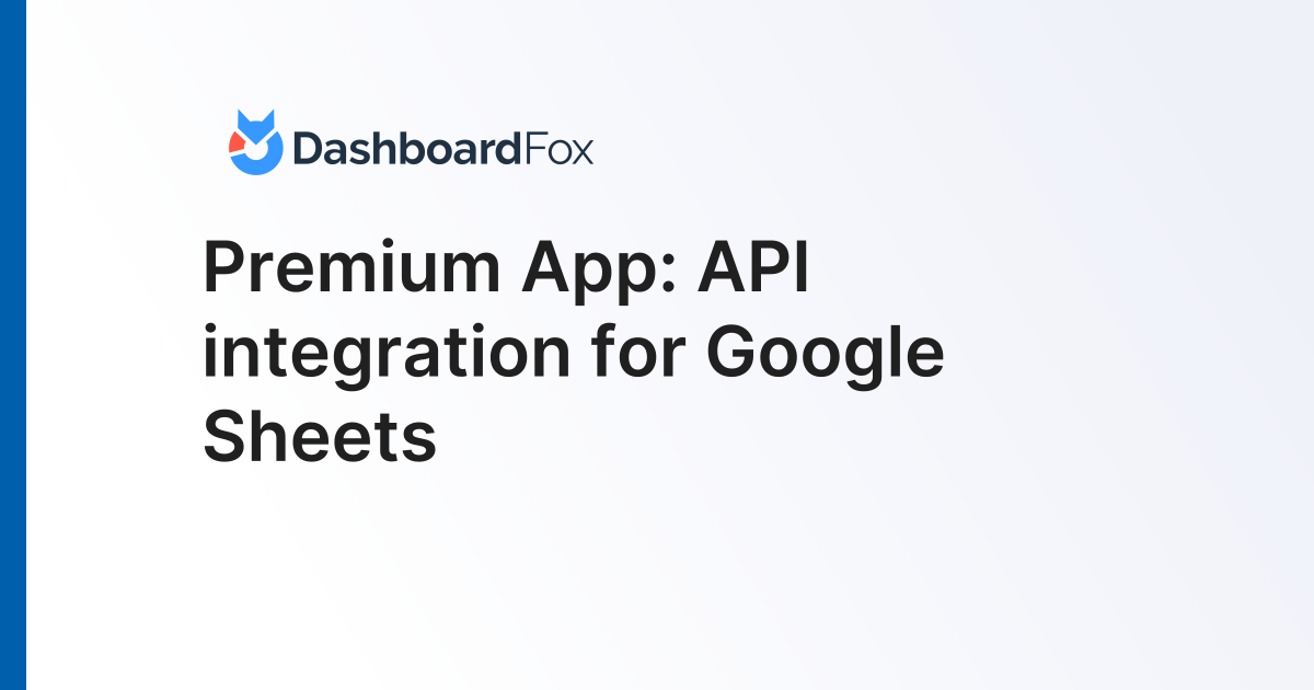 Premium App: API integration for Google Sheets