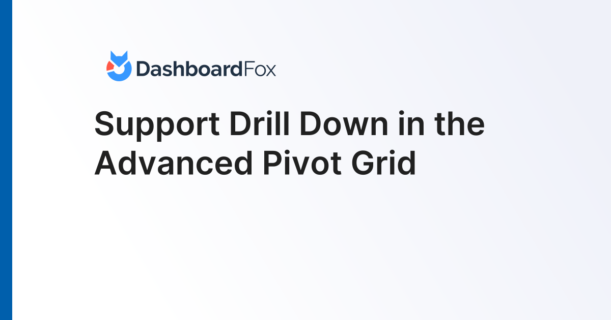 Support Drill Down in the Advanced Pivot Grid