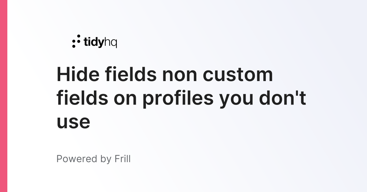 Hide Fields Non Custom Fields On Profiles You Dont Use