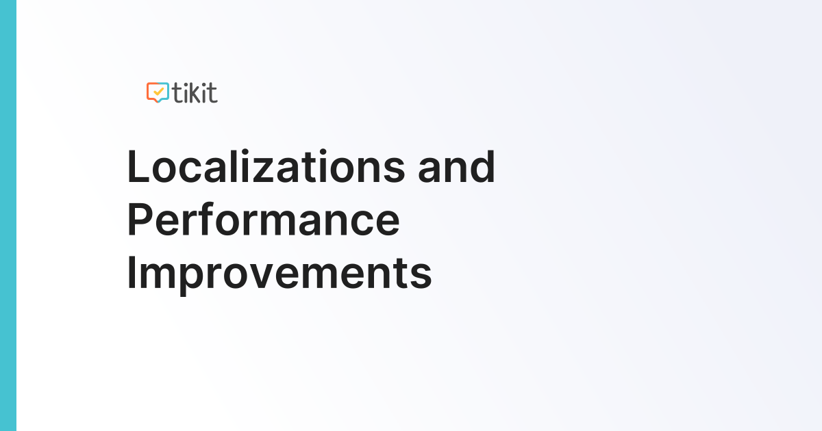 Localizations and Performance Improvements Localizations and Performance Improvements