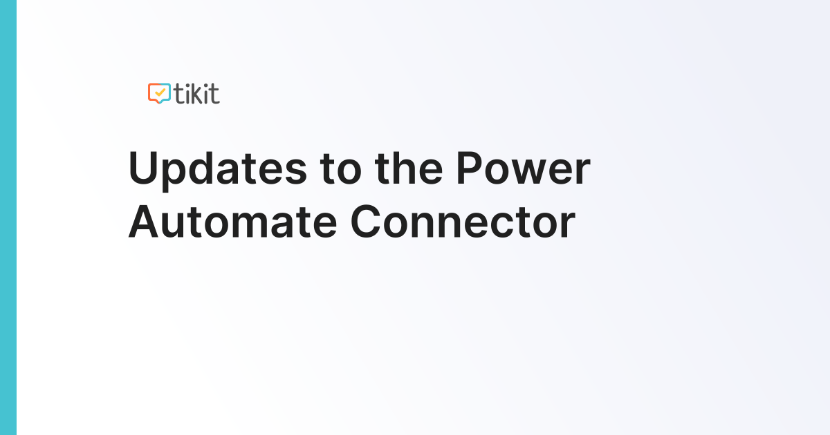 Updates to the Power Automate Connector Updates to the Power Automate Connector