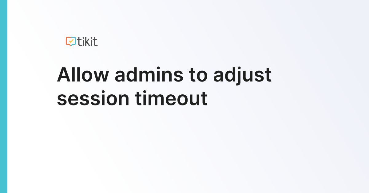 Allow Admins To Adjust Session Timeout