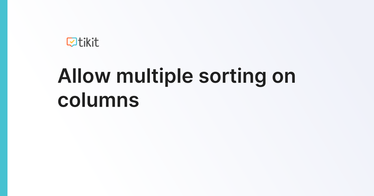 Allow multiple sorting on columns Allow multiple sorting on columns