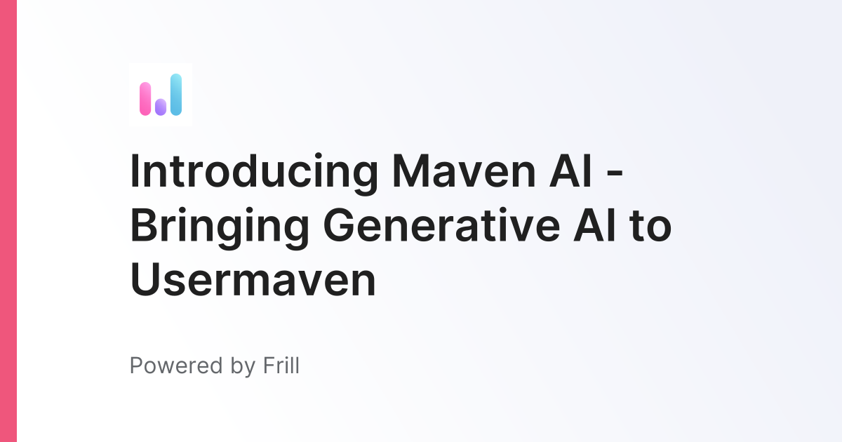 Introducing Maven AI - Bringing Generative AI to Usermaven | Frill.co