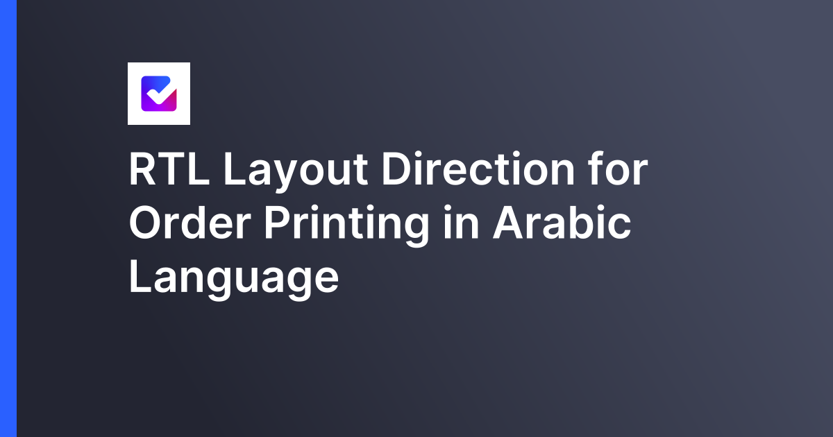 RTL Layout Direction for Order Printing in Arabic Language