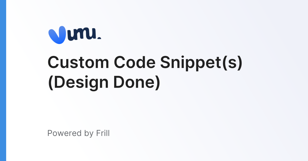 Custom Code Snippet(s) (Design Done) | Frill.co