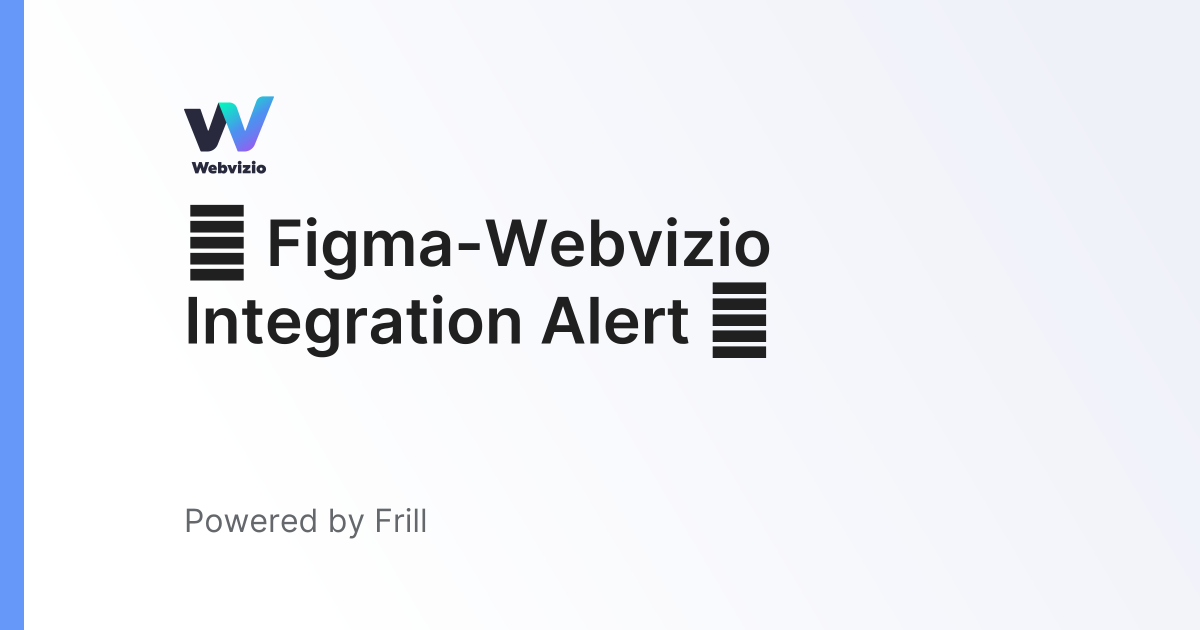 🚀 Figma-Webvizio Integration Alert 🌟 | Frill.co