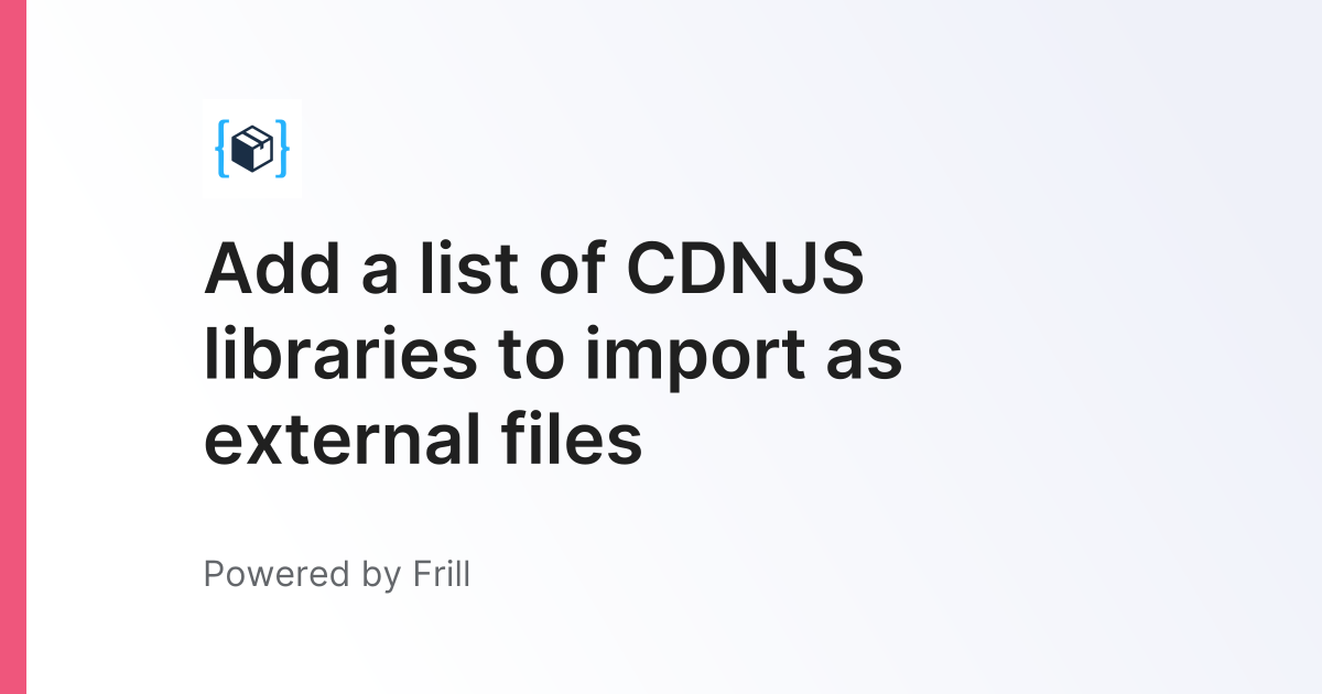Add A List Of Cdnjs Libraries To Import As External Files